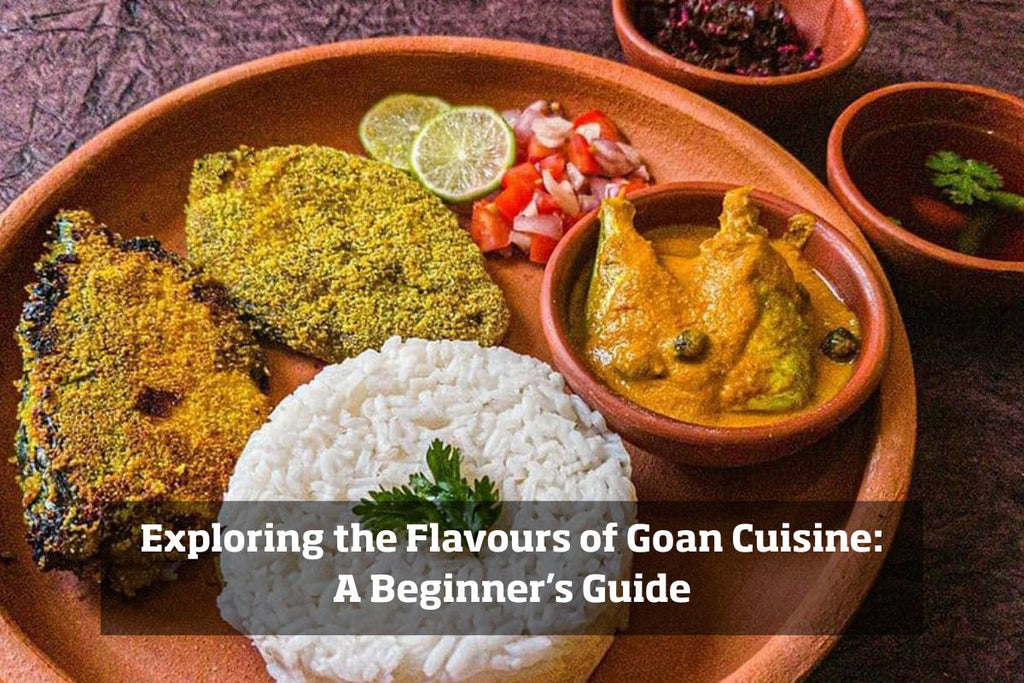 Exploring the Flavours of Goan Cuisine: A Beginner’s Guide – Naagin